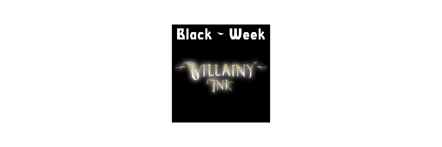 Black-Week - Villainy Inks